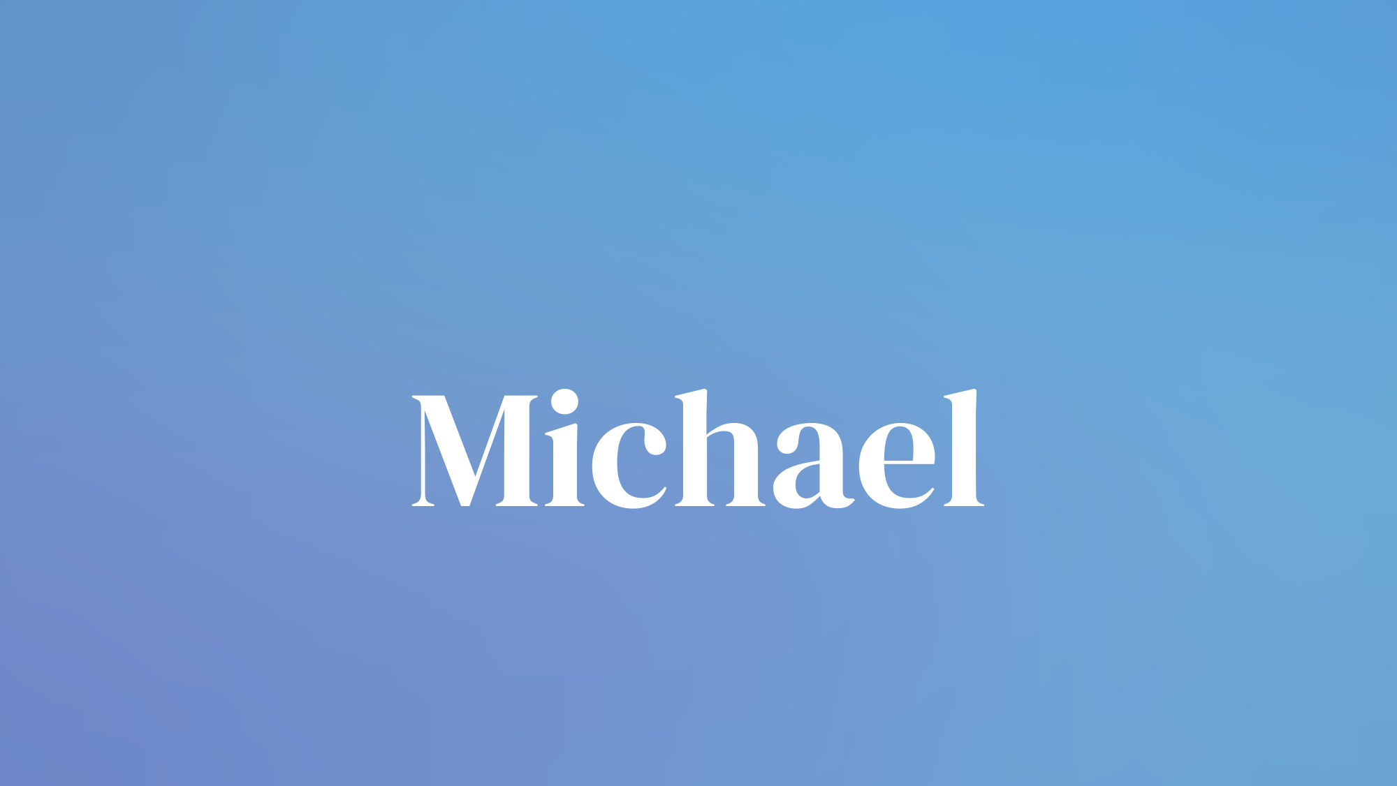 Michael — Meaning, Origin & Popularity – Ponly Names